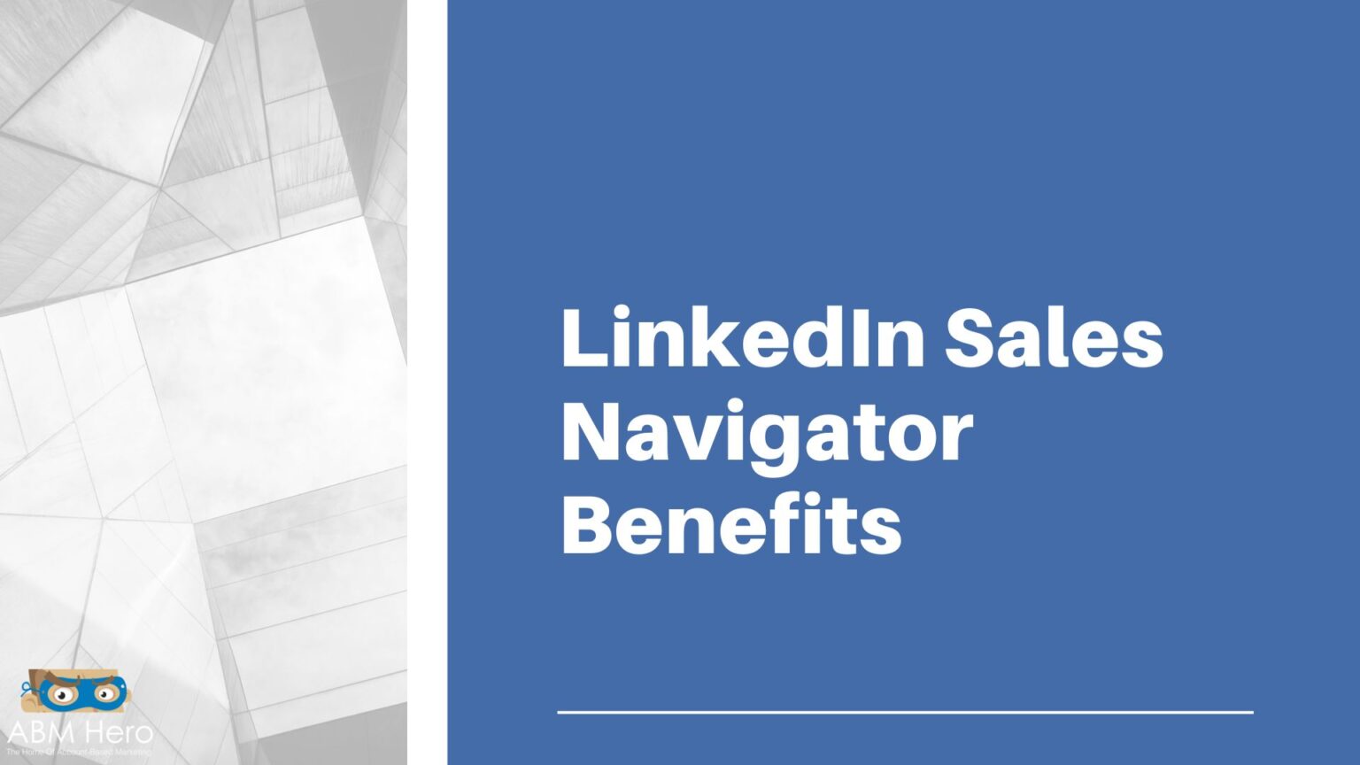 LinkedIn Sales Navigator Benefits | ABM Hero