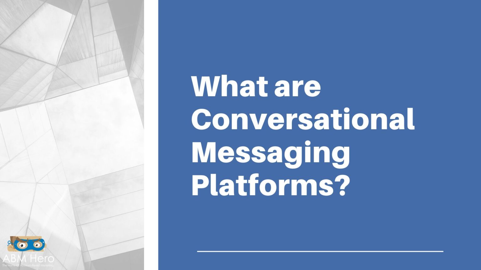 What Are Conversational Messaging Platforms? | ABM Hero